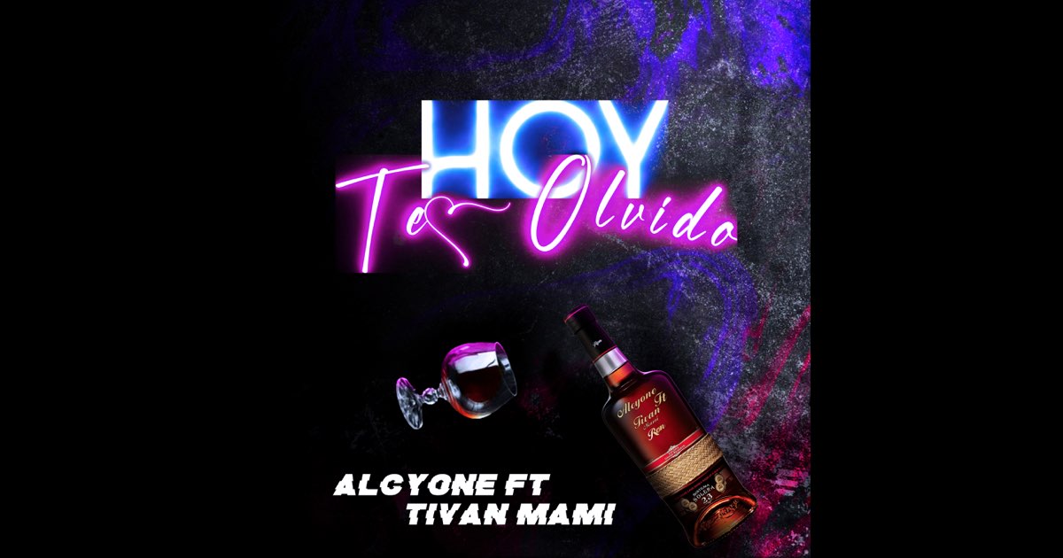 Hoy Te Olvido (feat. Tivan Mami) - Single” álbum de Alcyone en Apple Music
