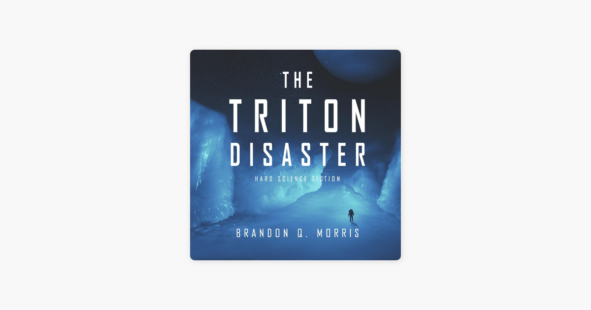 ‎The Triton Disaster: Hard Science Fiction (Solar System Series, Book 4 ...