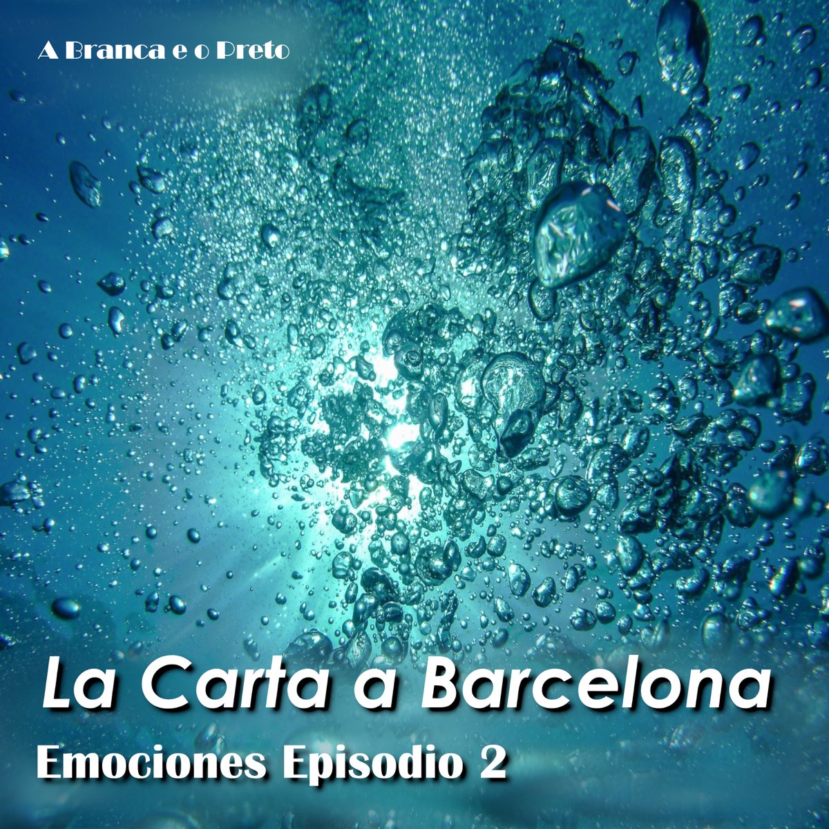 ‎La Carta a Barcelona: Emociones, Ep. 2 - Album by A Branca e o Preto ...