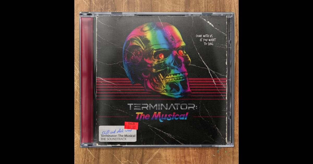 ‎Terminator: The Musical (Cast Soundtrack Recording) - Terminator: The ...