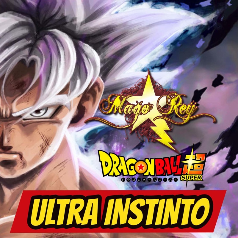 Ultra Instinto (Ultimate Battle Dragon Ball Super) - Mago Rey: Song ...