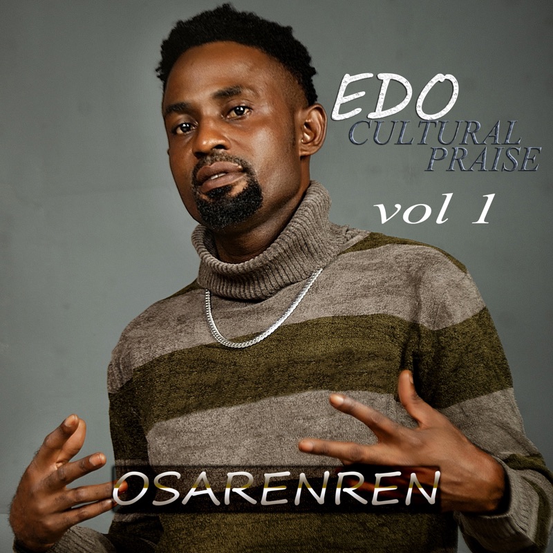 Edo Cultural Praise Vol 1 - Osarenren: Song Lyrics, Music Videos & Concerts Edo Cultural Praise Vol 1 - Osarenren: Song Lyrics, Music Videos & Concerts