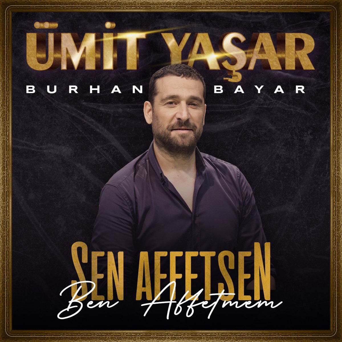‎Sen Affetsen Ben Affetmem - Single - Album by Burhan Bayar & Ümit ...