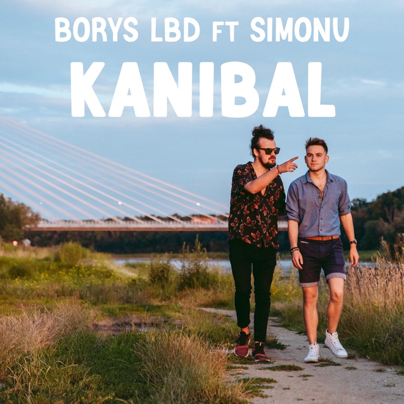 Kanibal (feat. Simonu) - Borys LBD: Song Lyrics, Music Videos & Concerts
