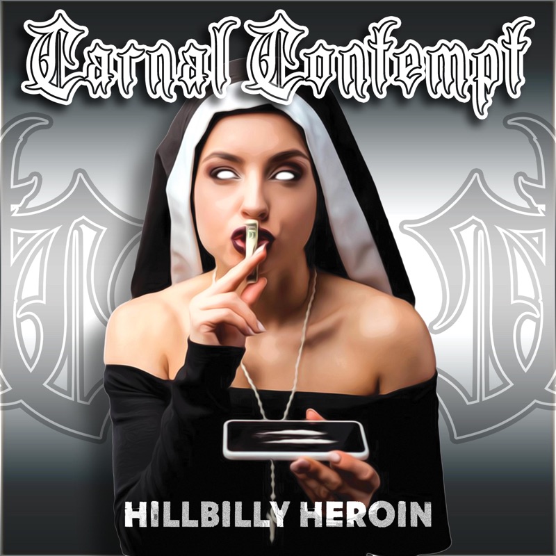 Hillbilly Heroin - Carnal Contempt: Song Lyrics, Music Videos & Concerts