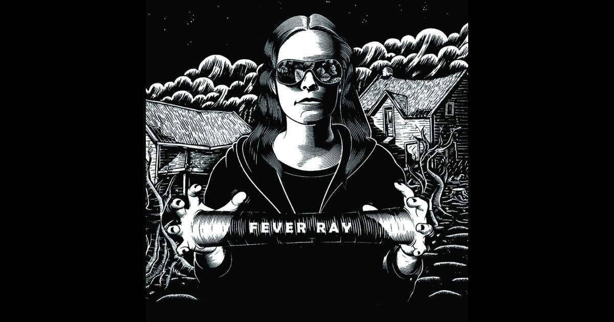 ‎Fever Ray - フィーバー・レイのアルバム - Apple Music