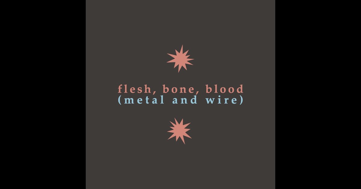 ‎Flesh, Bone, Blood (Metal and Wire) - Single - Junior Beefのアルバム ...