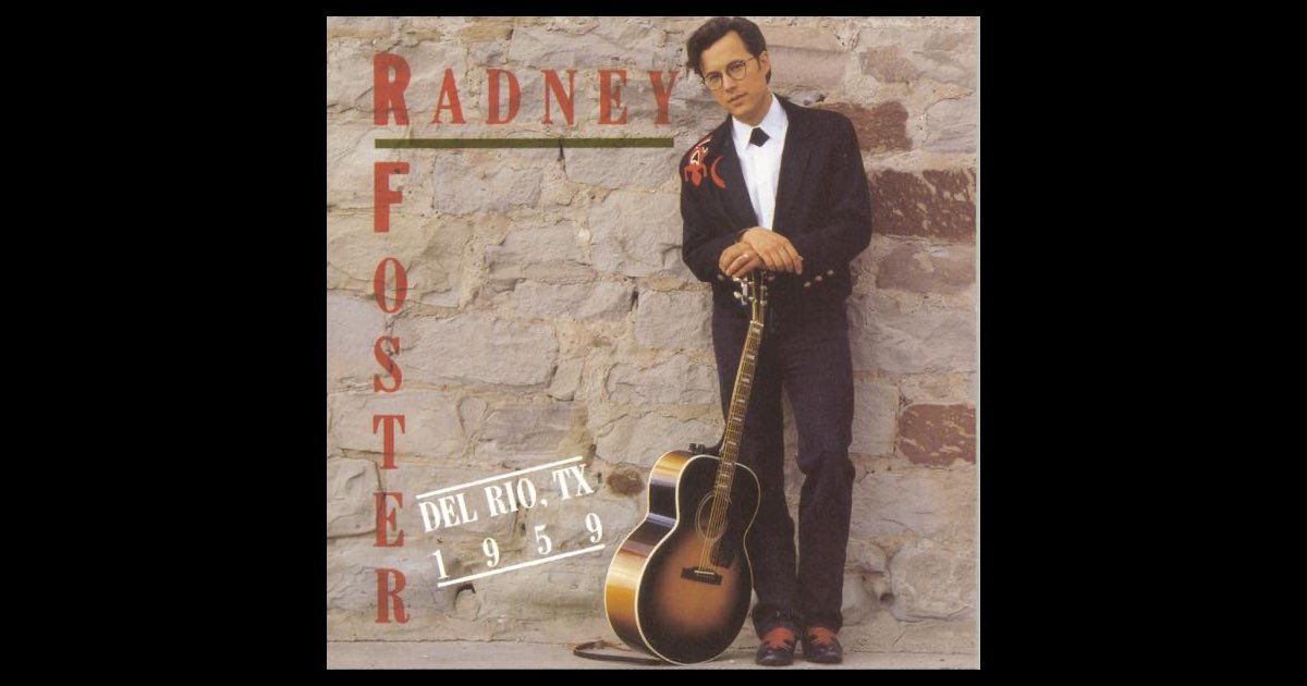 ‎Del Rio, TX, 1959 - Album by Radney Foster - Apple Music
