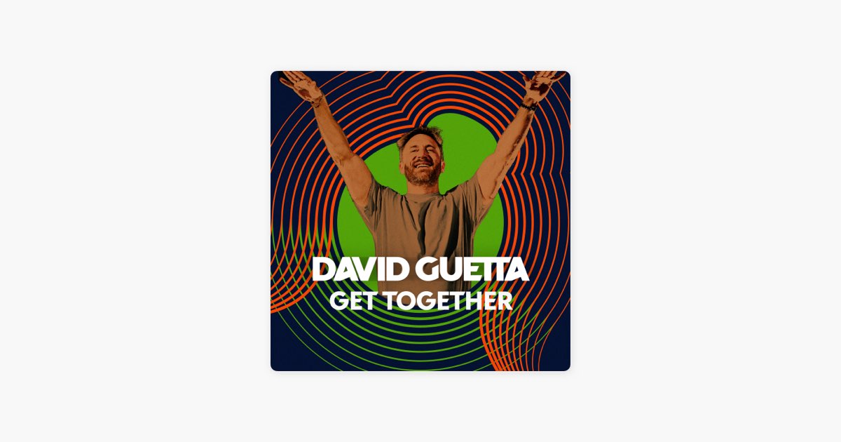 ‎Get Together - 由David Guetta演唱 - Apple Music