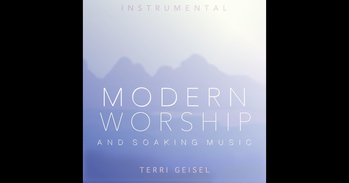 ‎Instrumental Modern Worship and Soaking Music - Album by Terri Geisel ...