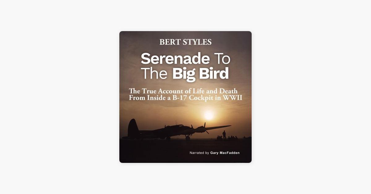 ‎Serenade to the Big Bird: The True Account of Life and Death from ...