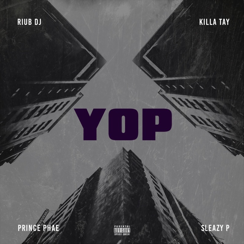 YOP (feat. Killa Tay, Prince Phae & Sleazy P) - Riub DJ: Song Lyrics ...