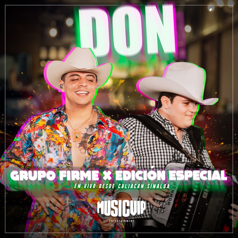 Don (En Vivo) - Grupo Firme & Edición Especial: Song Lyrics, Music ...