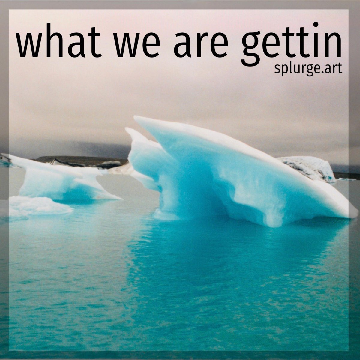 ‎What We Are Gettin - Album by splurge.art - Apple Music