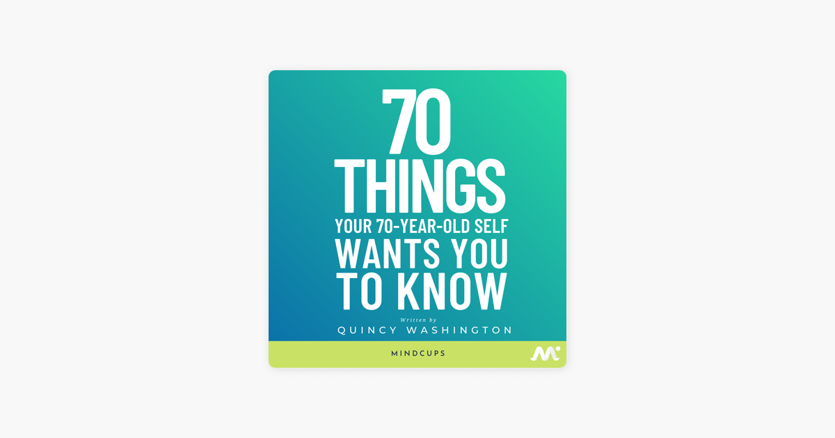 70 Things Your 70 Year Old Self Wants You To Know Life Lessons And