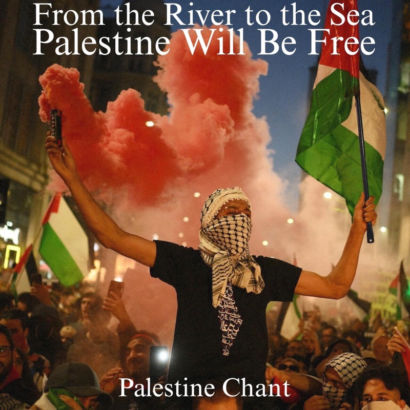 From the River to the Sea, Palestine Will Be Free (Palestine Chant ...