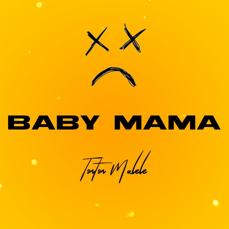 Baby Mama - Tonton Malele: Song Lyrics, Music Videos & Concerts