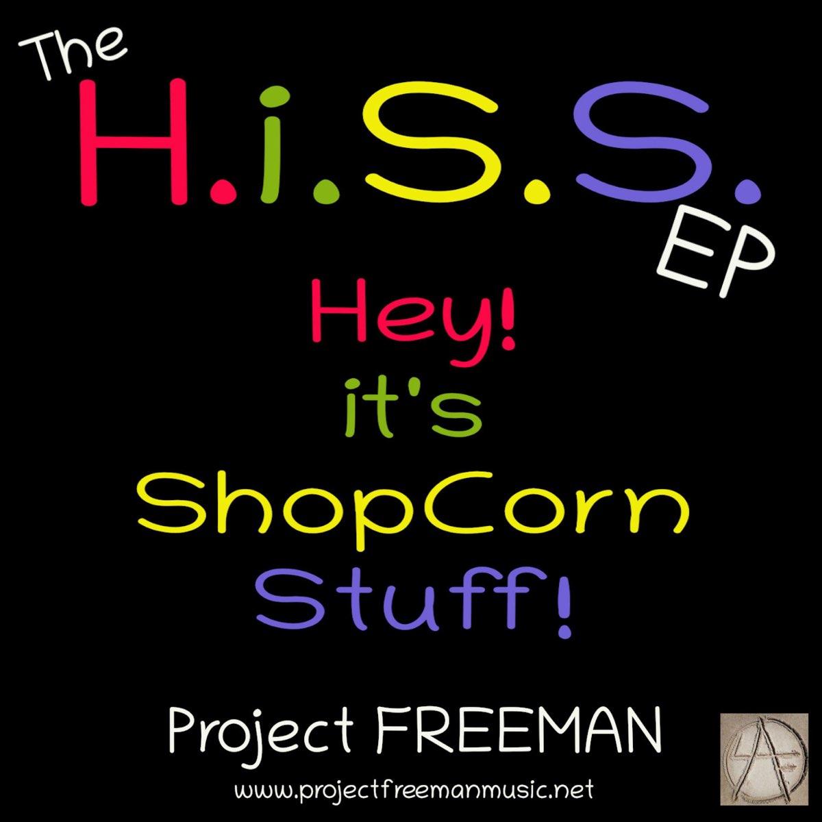 ‎The HiSS EP (Hey! it's ShopCorn Stuff!) - Album by Project Freeman ...