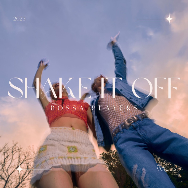 Shake It Off - Bossa Players: Song Lyrics, Music Videos & Concerts