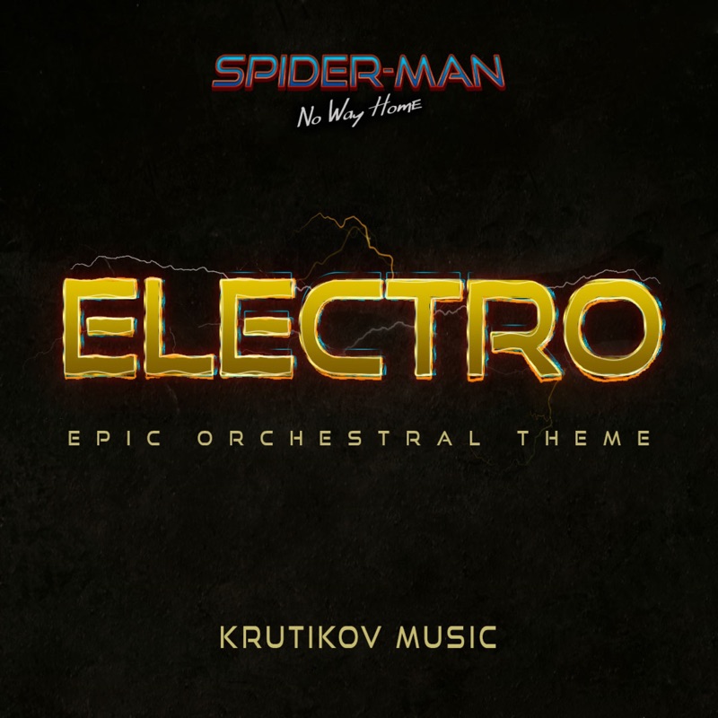 Electro Theme (Spider-Man: No way Home) [Epic Version] - Krutikov Music: Song Lyrics, Music ...