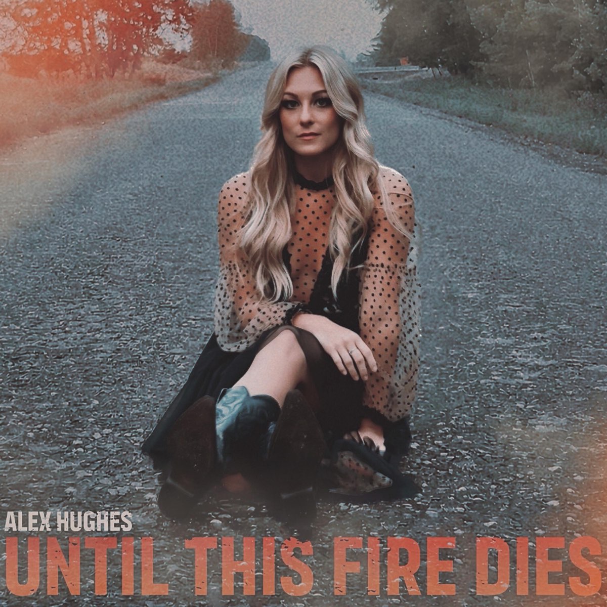 ‎Until This Fire Dies - Single - Album by Alex Hughes - Apple Music