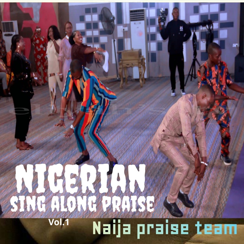 Nigerian sing along praise (Vol.1) - Naija praise team: Song Lyrics ... Nigerian sing along praise (Vol.1) - Naija praise team: Song Lyrics ...