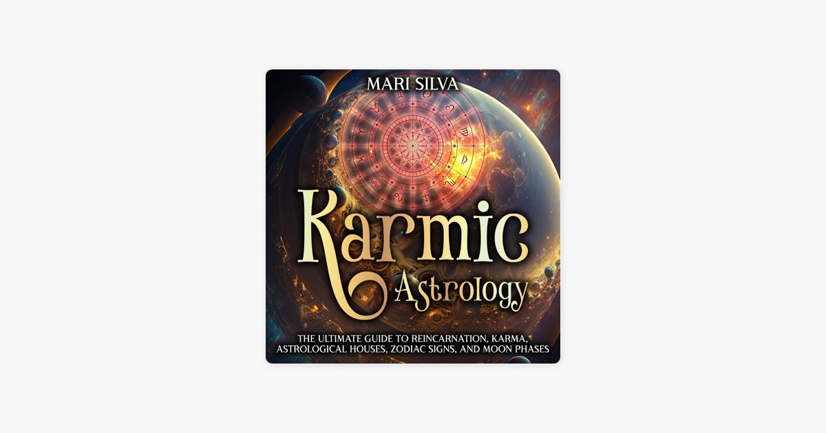 ‎Karmic Astrology: The Ultimate Guide to Reincarnation, Karma ...