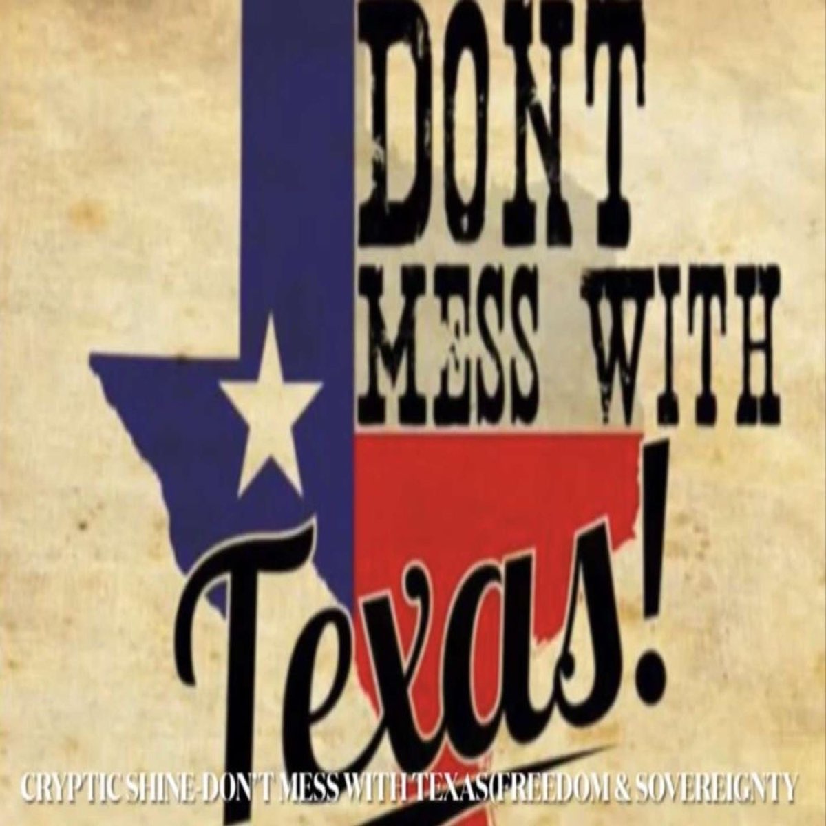 ‎Don't Mess With Texas(Freedom & Sovereignty) [Country/Rock Version ...