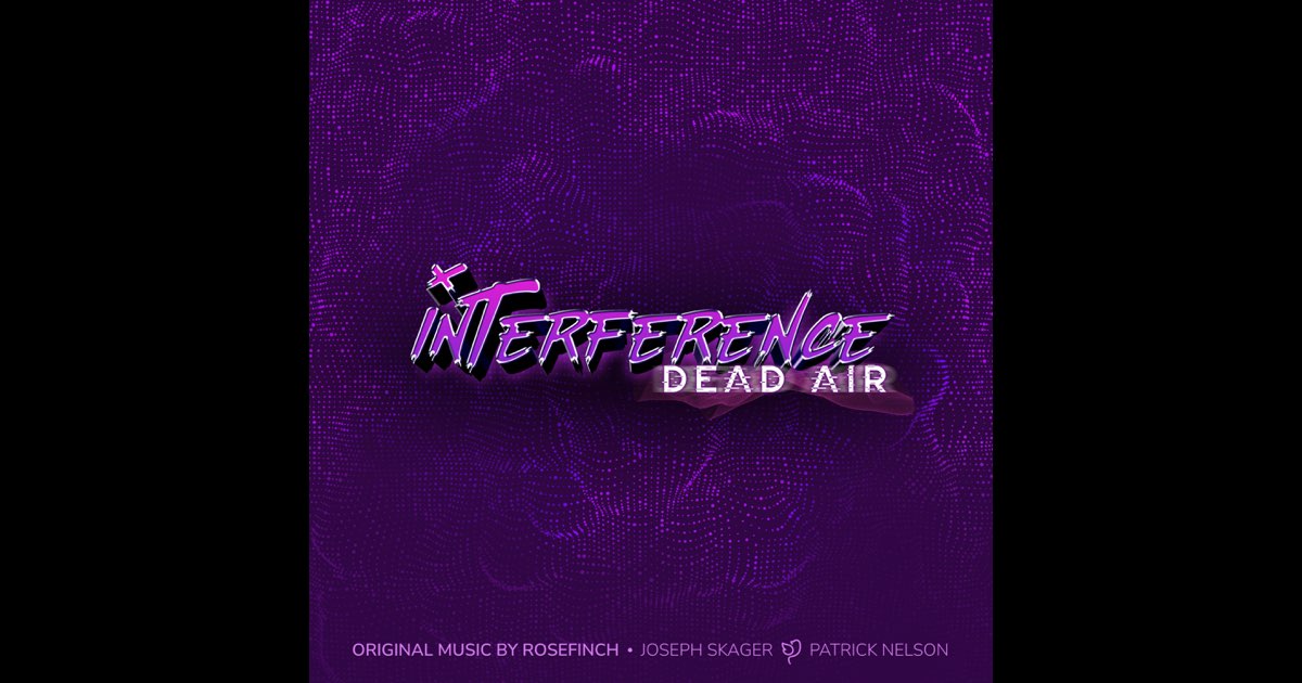 ‎Interference: Dead Air (Original Game Soundtrack) - Album by Rosefinch - Apple Music