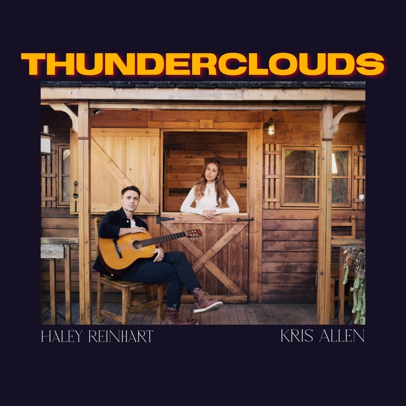 Thunderclouds - Haley Reinhart & Kris Allen: Song Lyrics, Music Videos ...