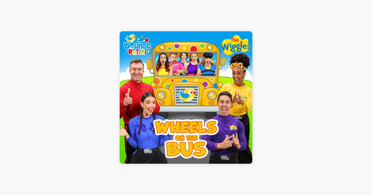 ‎Песня «Wheels on the Bus (feat. The Wiggles)» — Bounce Patrol — Apple ...