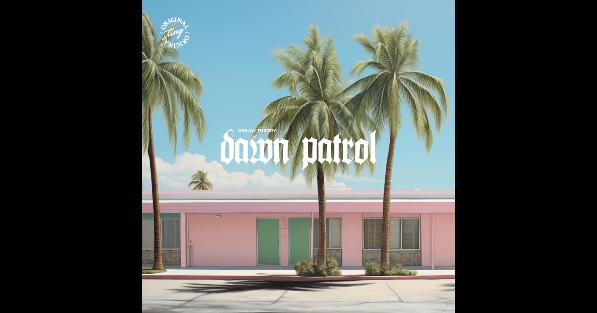 ‎Dawn Patrol - Single — álbum de Deejay Theory — Apple Music