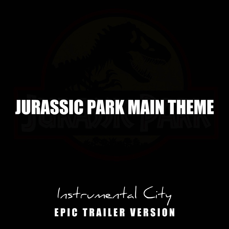 Jurassic Park Main Theme (Epic Trailer Version) - Instrumental City ... Jurassic Park Main Theme (Epic Trailer Version) - Instrumental City ...