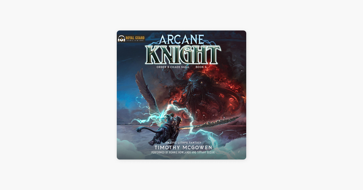 ‎Arcane Knight 4: An Epic LitRPG Fantasy (Order & Chaos) (Unabridged ...