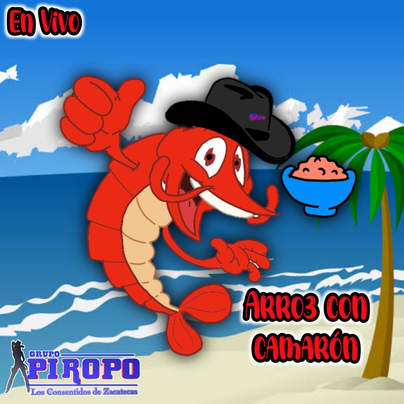 Arroz Con Camarón (En vivo) - GRUPO PIROPO: Song Lyrics, Music Videos ...