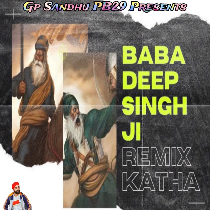 Baba Deep Singh Ji Katha (Remix) - Gp Sandhu PB29: Song Lyrics, Music Videos & Concerts