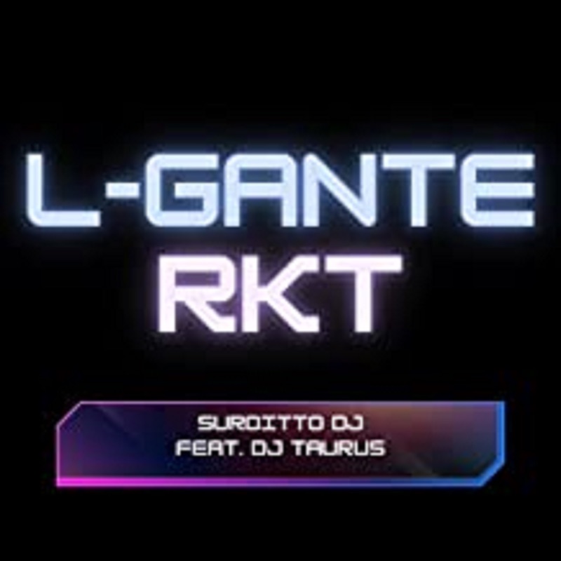 L Gante Rkt (Remix) - Surditto DJ & DJ Taurus: Song Lyrics, Music ...