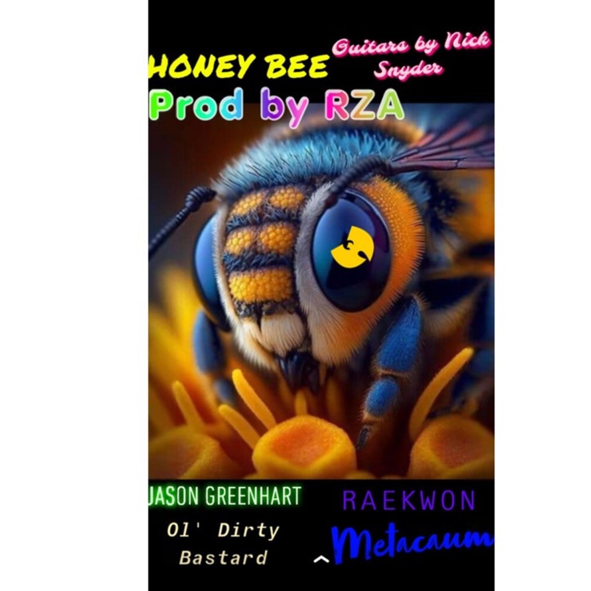 Honey Bee (feat. RZA, Raekwon, Ol' Dirty Bastard, Jason Greenhart ... Honey Bee (feat. RZA, Raekwon, Ol' Dirty Bastard, Jason Greenhart ...