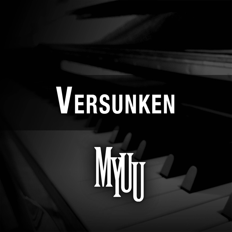 Versunken - Myuu: Song Lyrics, Music Videos & Concerts