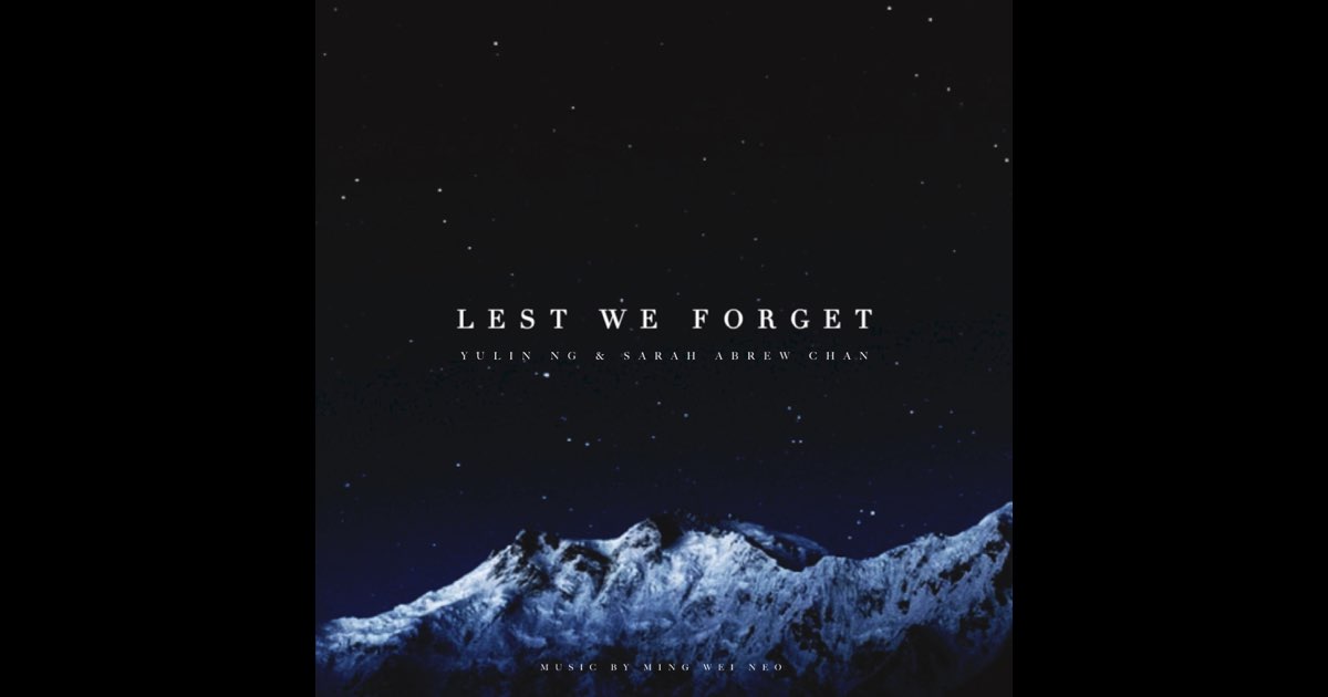 ‎Lest We Forget - Single - Album by Yulin Ng & Sarah Abrew Chan - Apple ...