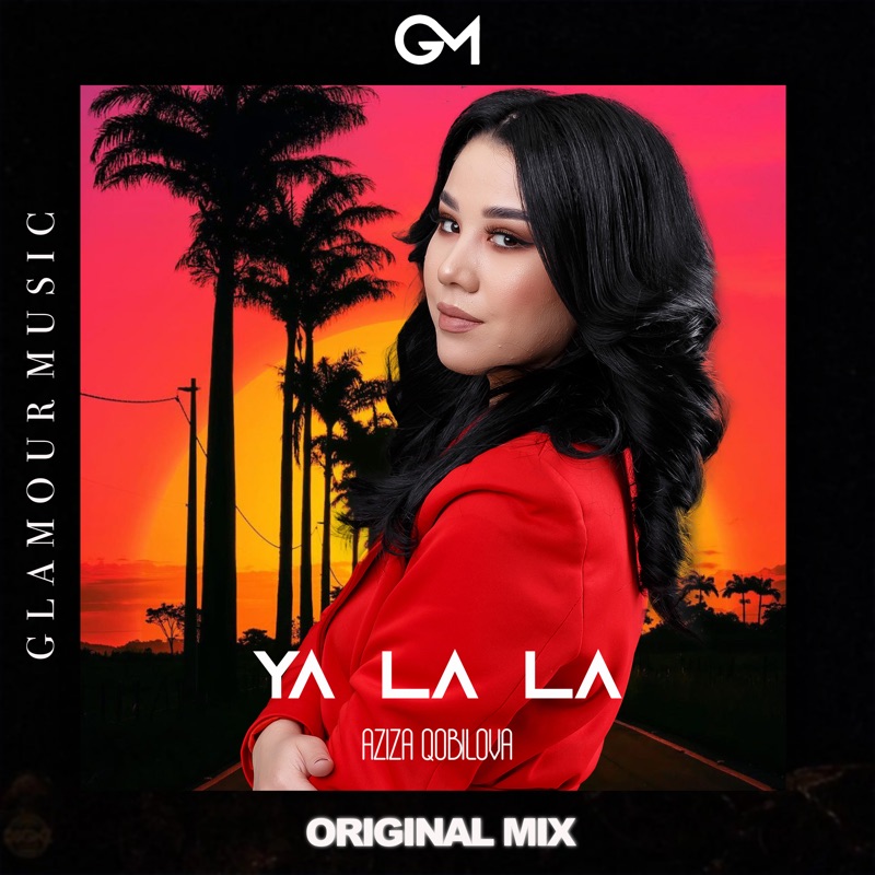 Ya La La - Aziza Qobilova: Song Lyrics, Music Videos & Concerts
