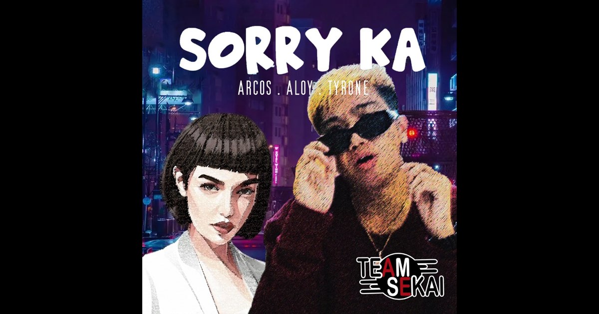 ‎Sorry Ka (feat. Tyrone, Aloy & Arcos) - Single - Team Sekaiのアルバム ...
