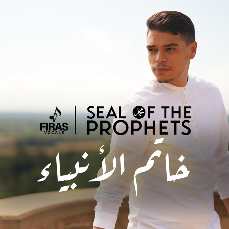 Seal of the Prophets - Firas: Song Lyrics, Music Videos & Concerts