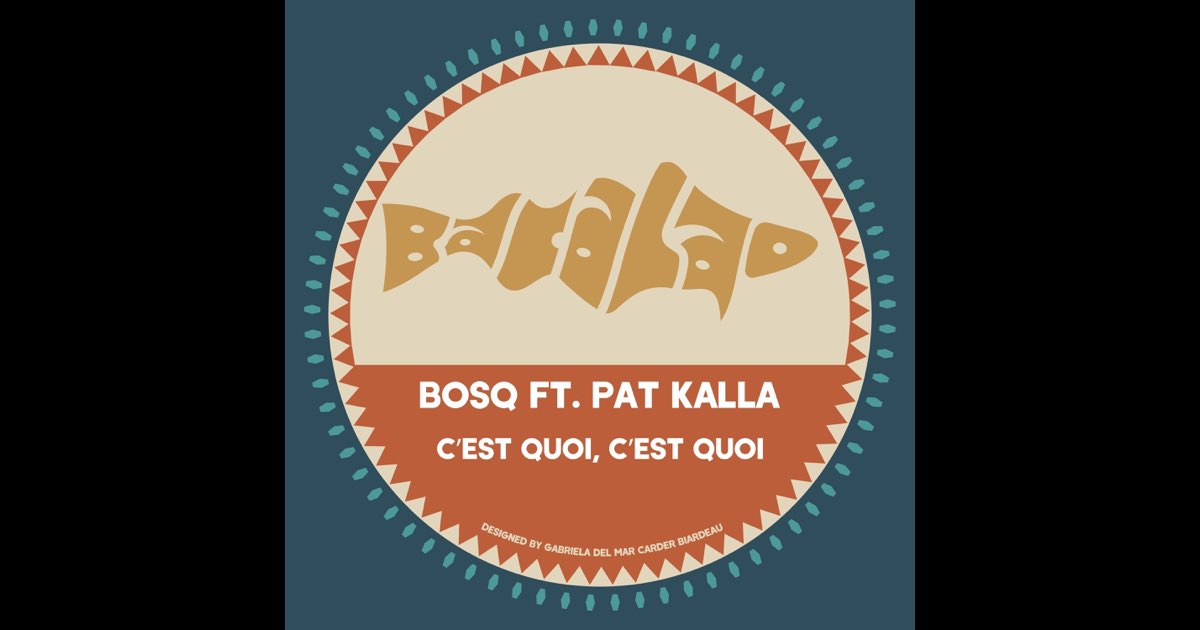 ‎C'est Quoi, C'est Quoi - Single - Album by Bosq & Pat Kalla - Apple Music
