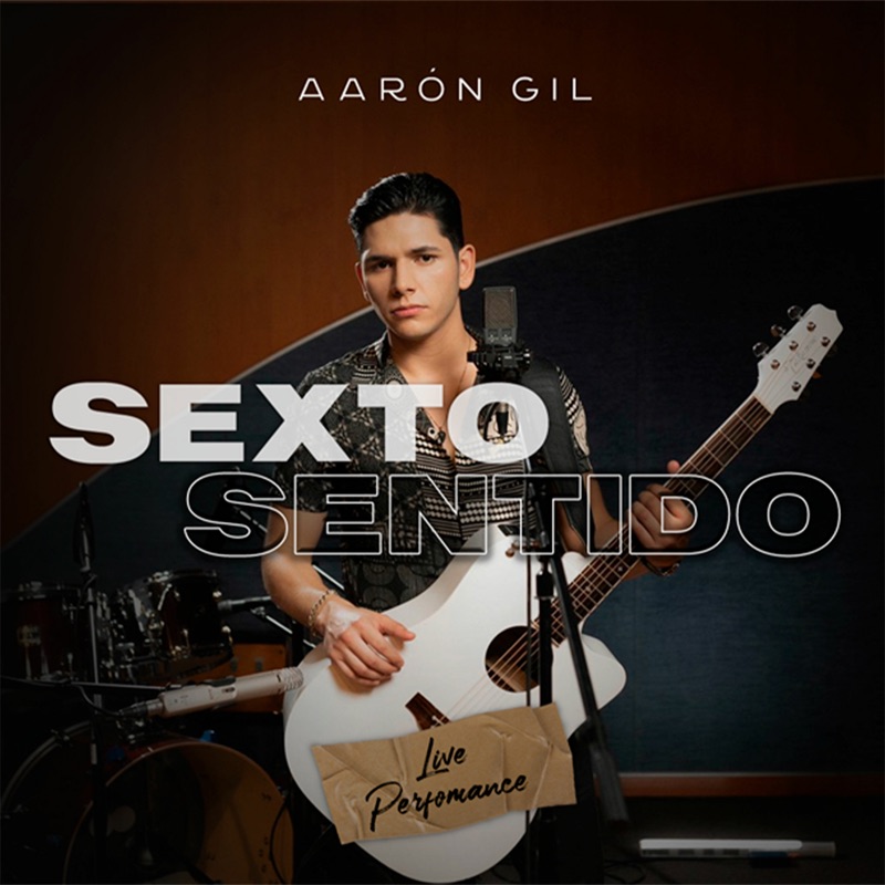 Sexto Sentido (En vivo) - Aaron Gil: Song Lyrics, Music Videos & Concerts