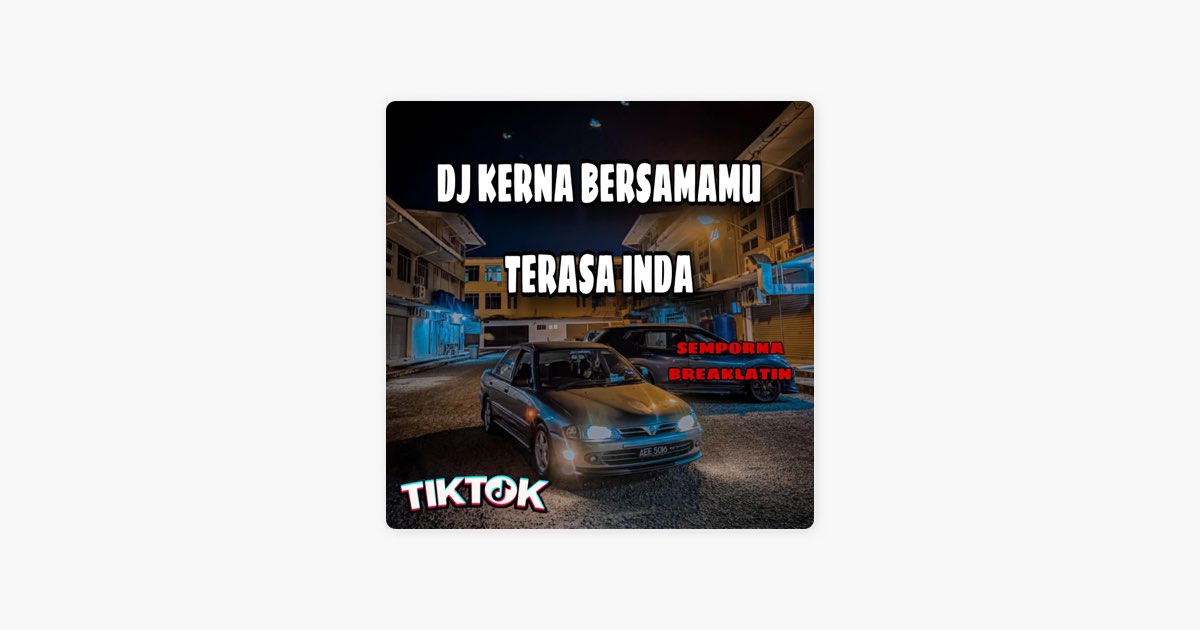 ‎DJ KERNA BERSAMAMU TERASA INDAH (SEMPORNA BREAKLATIN) – Song by SABAH MUSIC – Apple Music