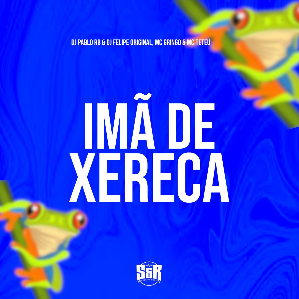 imã De Xereca Feat Mc Gringo Single Album By Dj Pablo Rb Dj Felipe Original And Mc Teteu
