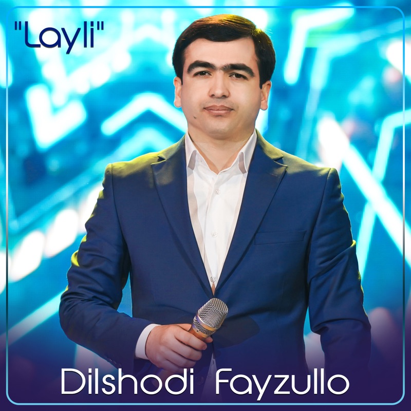 Layli - Dilshodi Fayzullo: Song Lyrics, Music Videos & Concerts