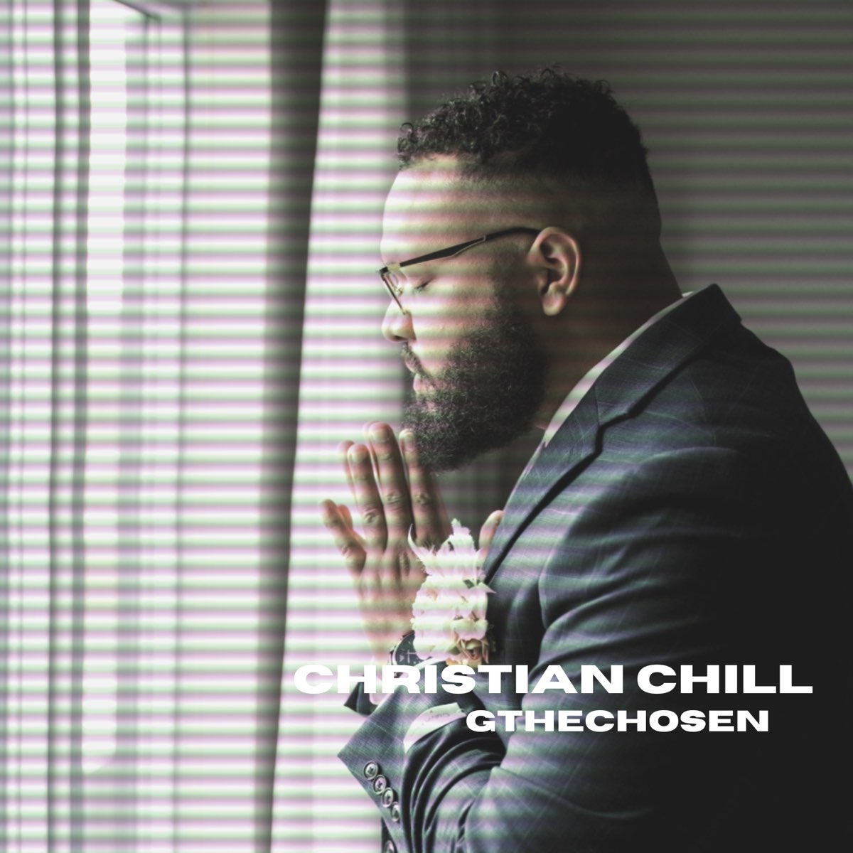 ‎Christian Chill - Album by GtheChosen - Apple Music