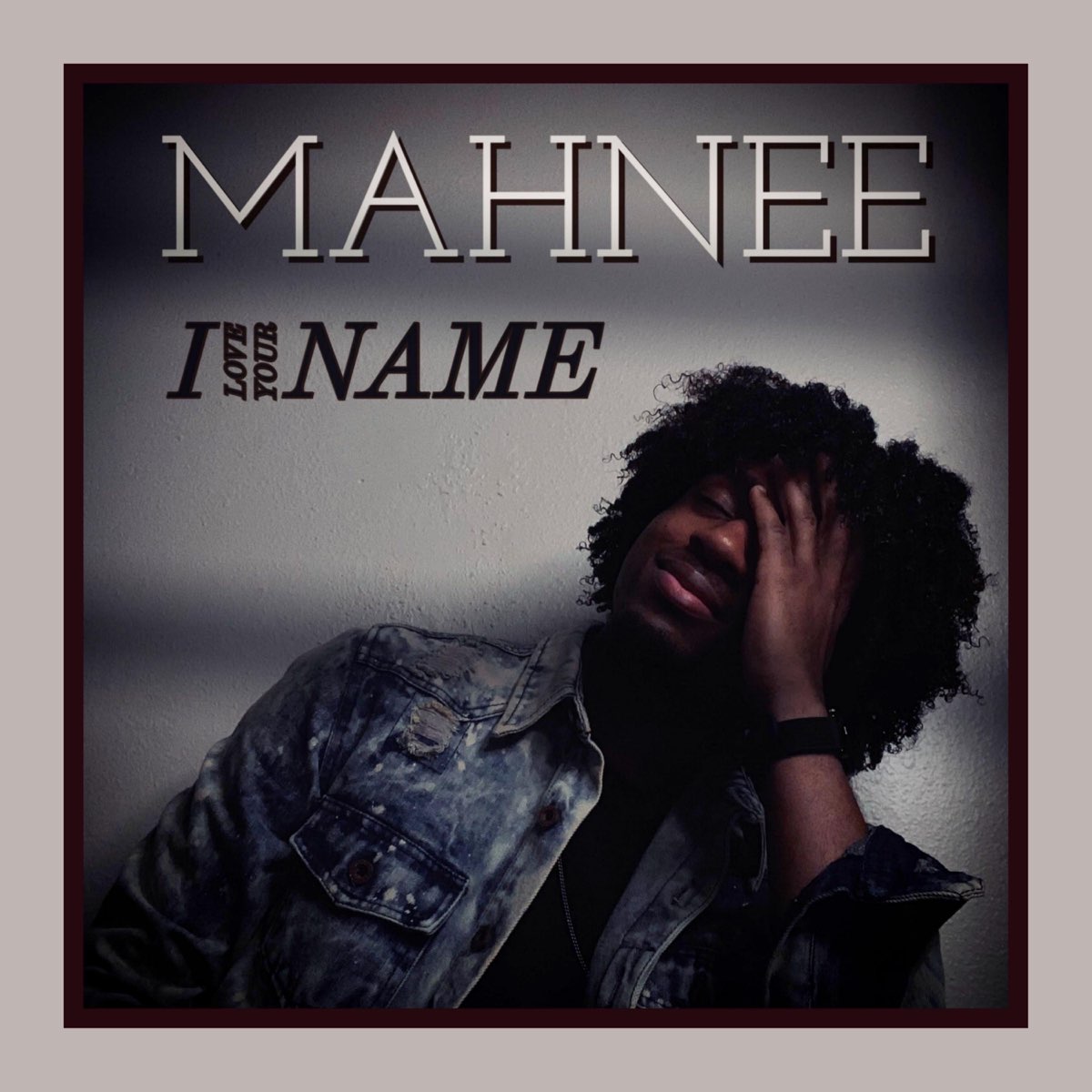 ‎I Love Your Name - Single - Album by MAHNEE - Apple Music